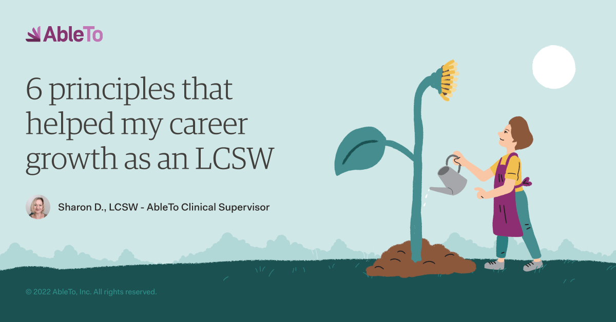 6 principles that helped my career growth as an LCSW - AbleTo